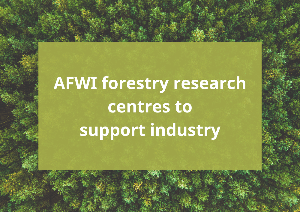 AFWI Forestry Research Centres To Support Industry - Forest & Wood ...