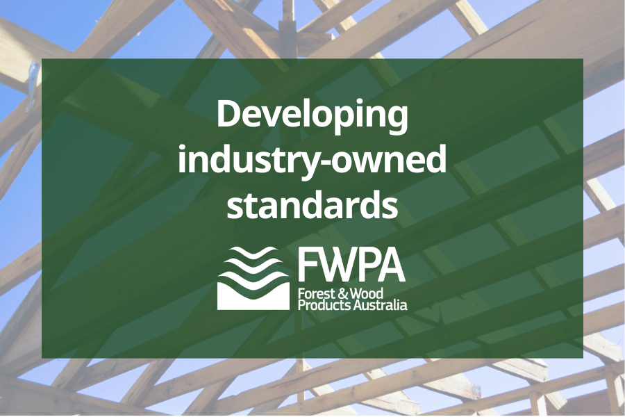FWPA Opens Public Consultation On New Industry-owned Standards - Forest ...