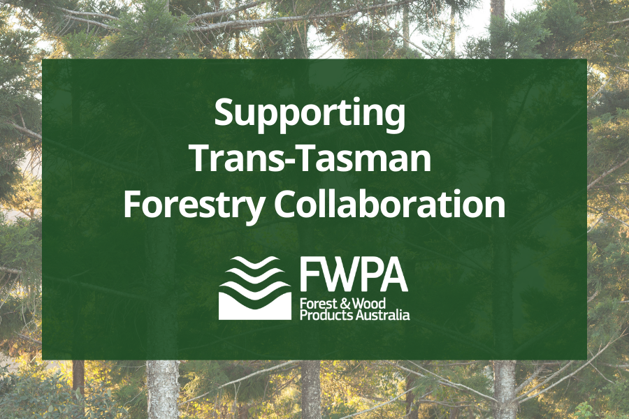 FWPA Supports Trans-Tasman Forestry Collaboration - Forest & Wood ...