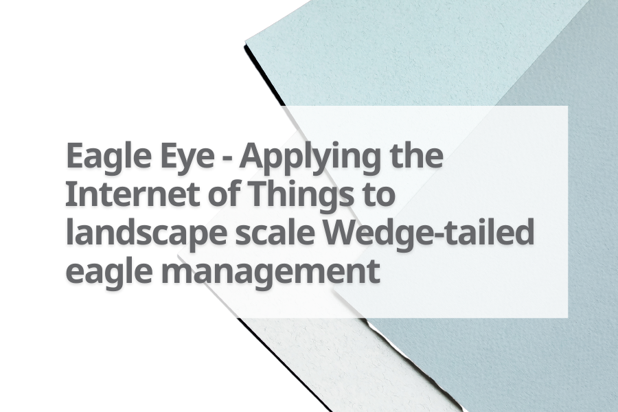 Eagle Eye - Applying The Internet Of Things To Landscape Scale Wedge ...